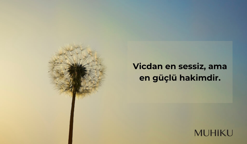 Vicdan Sözleri - Merhamet ve Vicdan ile İlgili Sözler - Muhiku